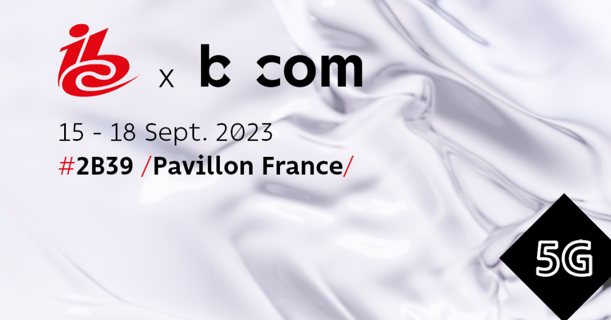 [IBC 2023] 5G privée, HDR, et VFR : entre démos live et nouveautés| b-com